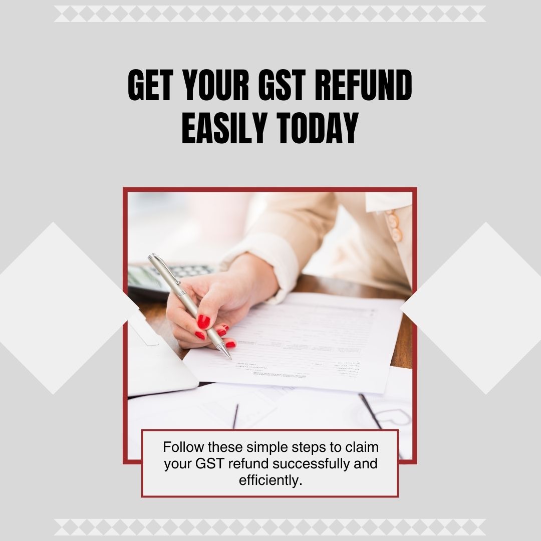 GST Refund: A Comprehensive Step-by-Step Guide