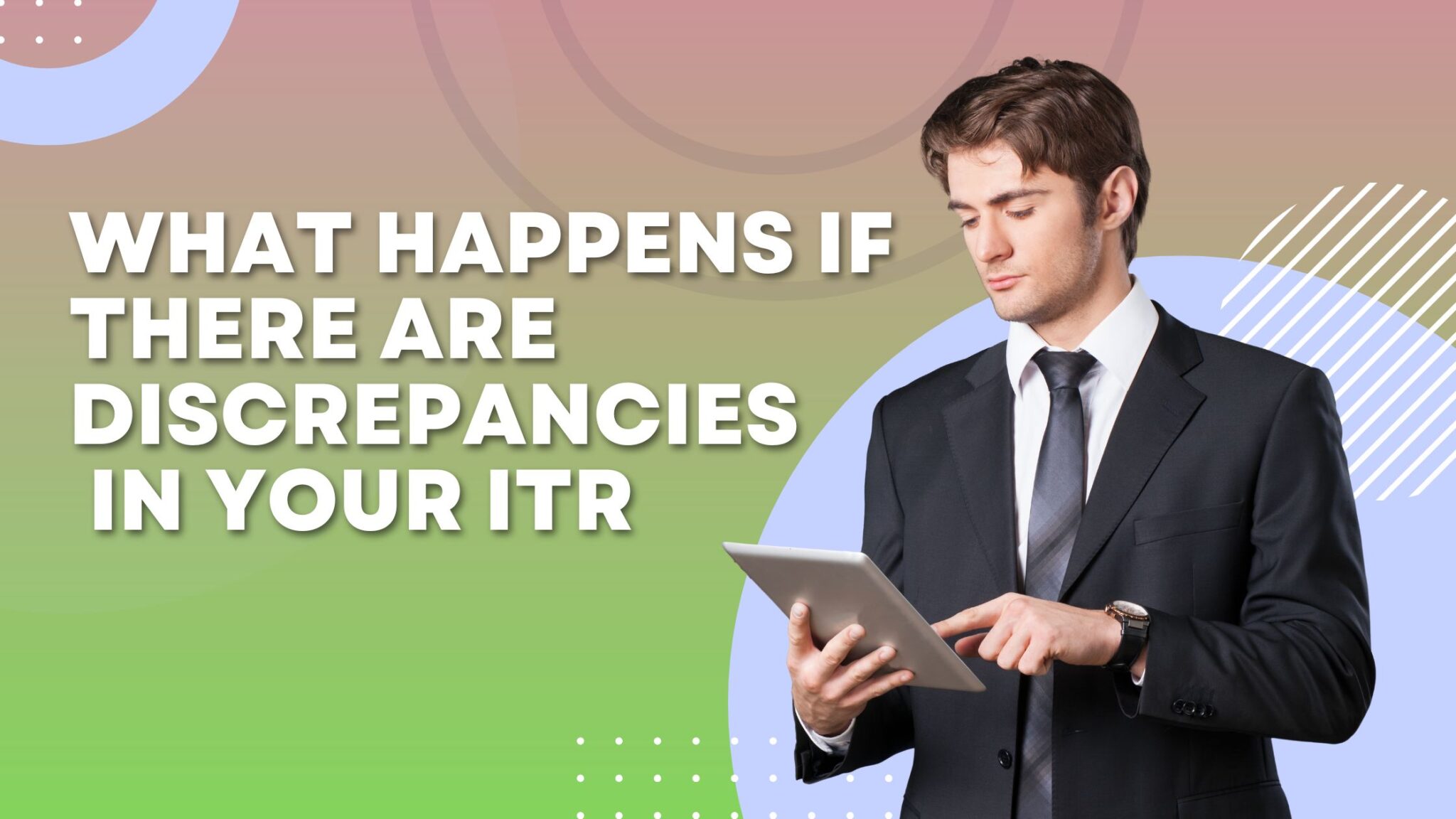 What Happens If There Are Discrepancies in Your ITR