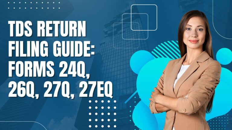 TDS Return Filing Guide: Forms 24Q, 26Q, 27Q, 27EQ - Kmgcollp.com