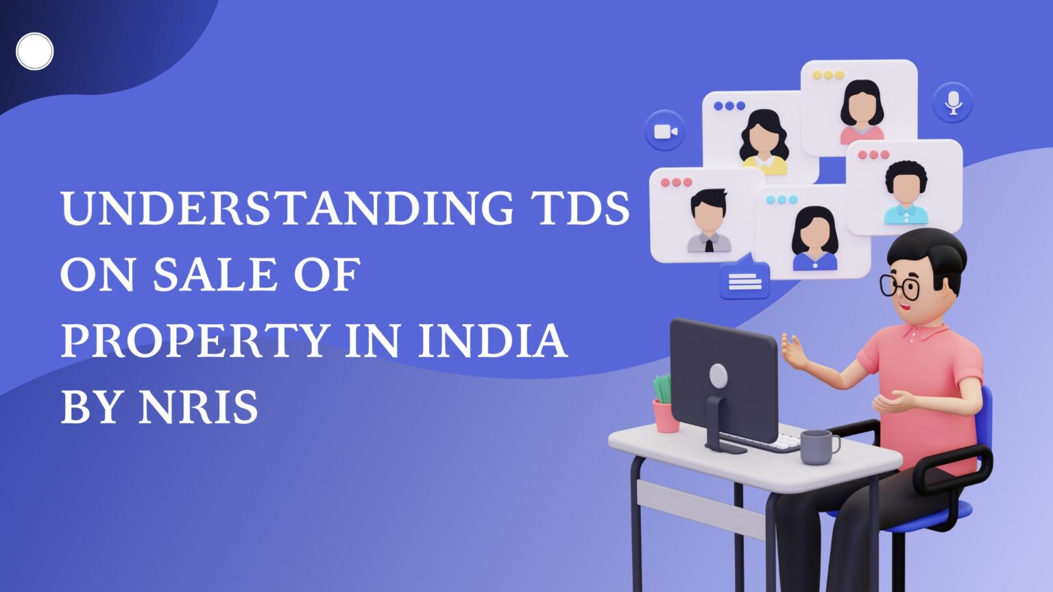 Understanding TDS on Sale of Property India by NRIs