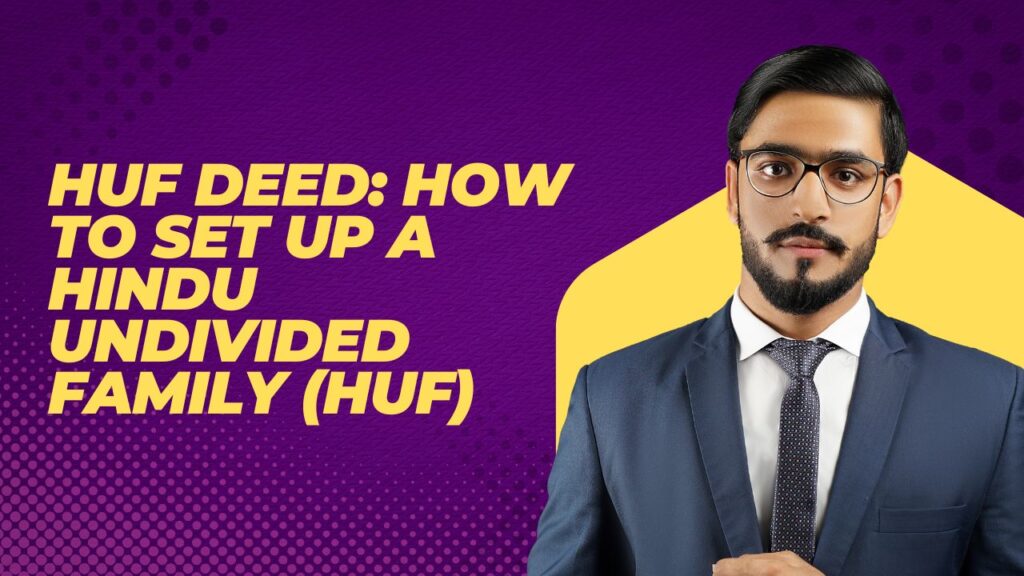 Quick HUF Deed:How to Set Up a Hindu Undivided Family (HUF)