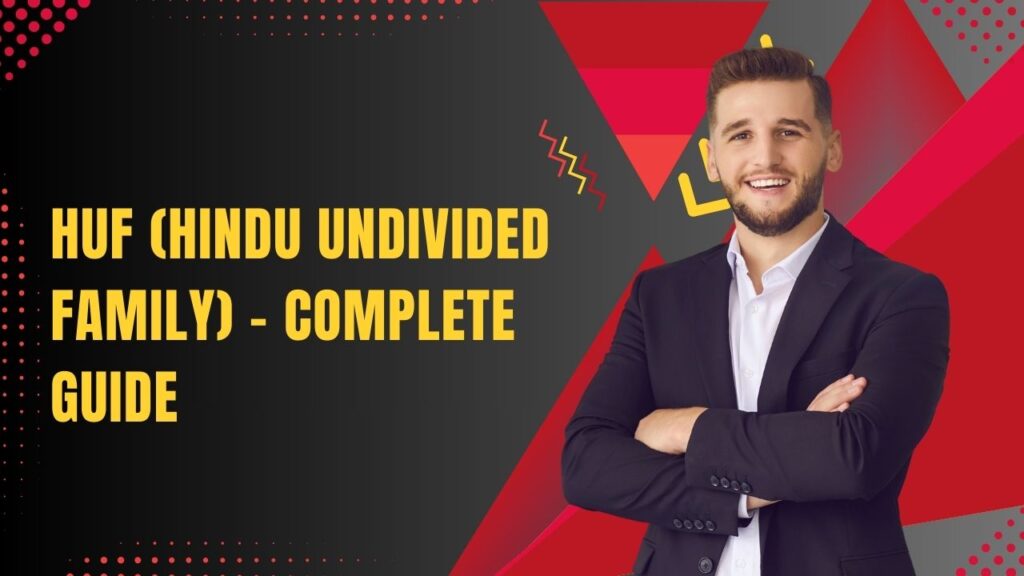 HUF (Hindu Undivided Family) – Complete Guide