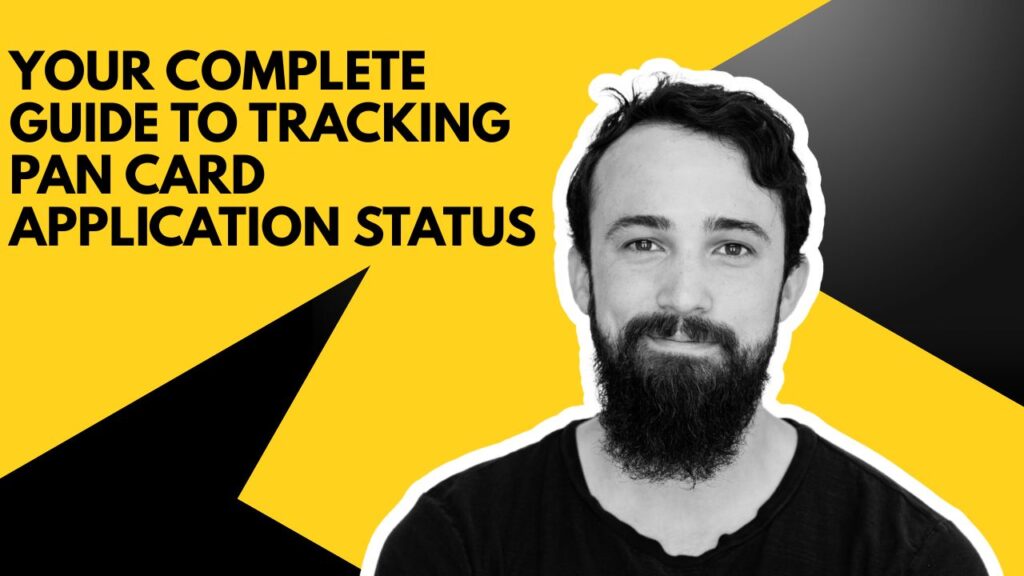 Your Complete Guide to Tracking PAN Card Application Status