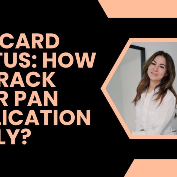 Your Complete Guide to Tracking PAN Card Application Status